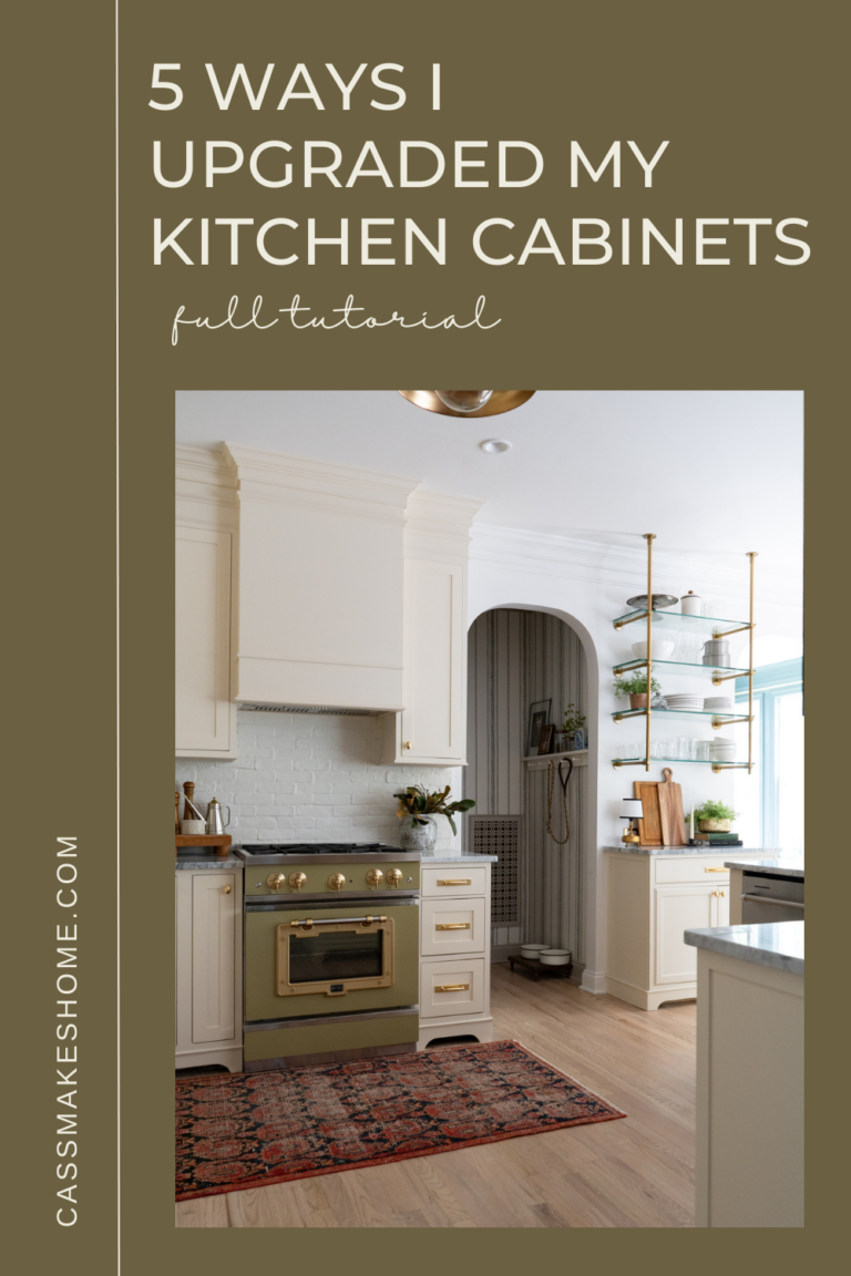 5 Ways I Upgraded My Cabinets Without Replacing Them - Cass Makes Home